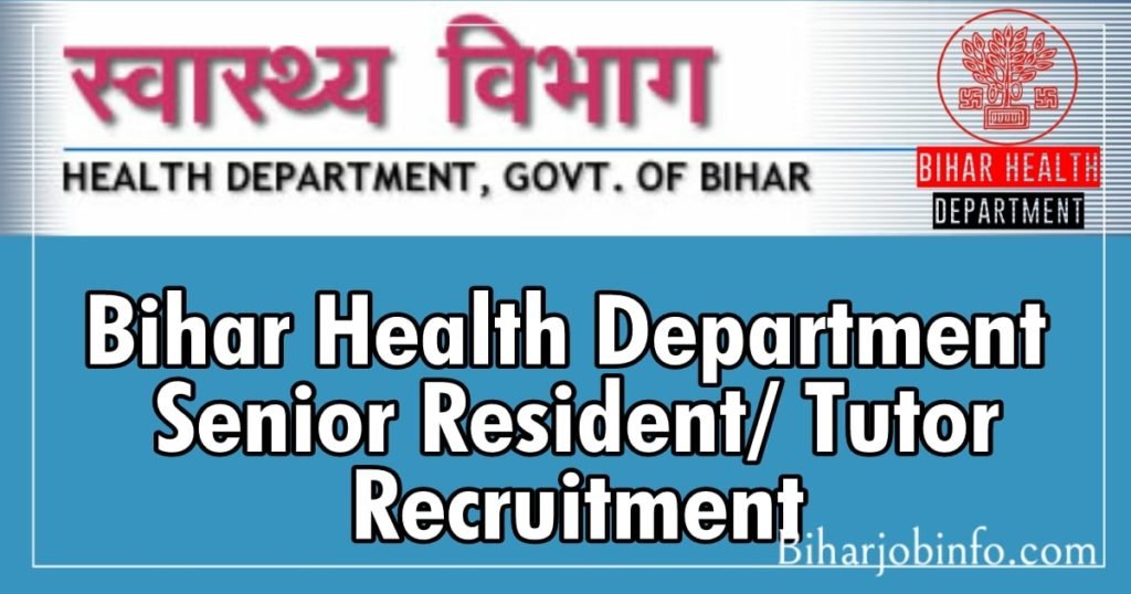 Bihar Health Department Senior Resident/ Tutor Recruitment 2019 - Bihar ...